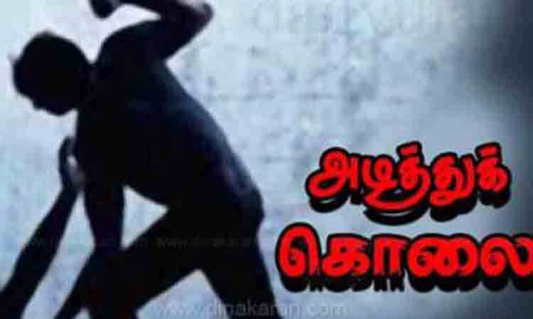 Prota Master beat to death | புரோட்டா மாஸ்டர் அடித்துக்கொலை